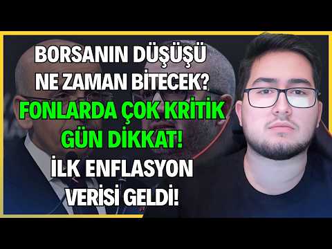 BORSANIN DÜŞÜŞÜ NE ZAMAN BİTECEK? / FONLARDA ÇOK KRİTİK GÜN DİKKAT! / İLK ENFLASYON VERİSİ GELDİ!