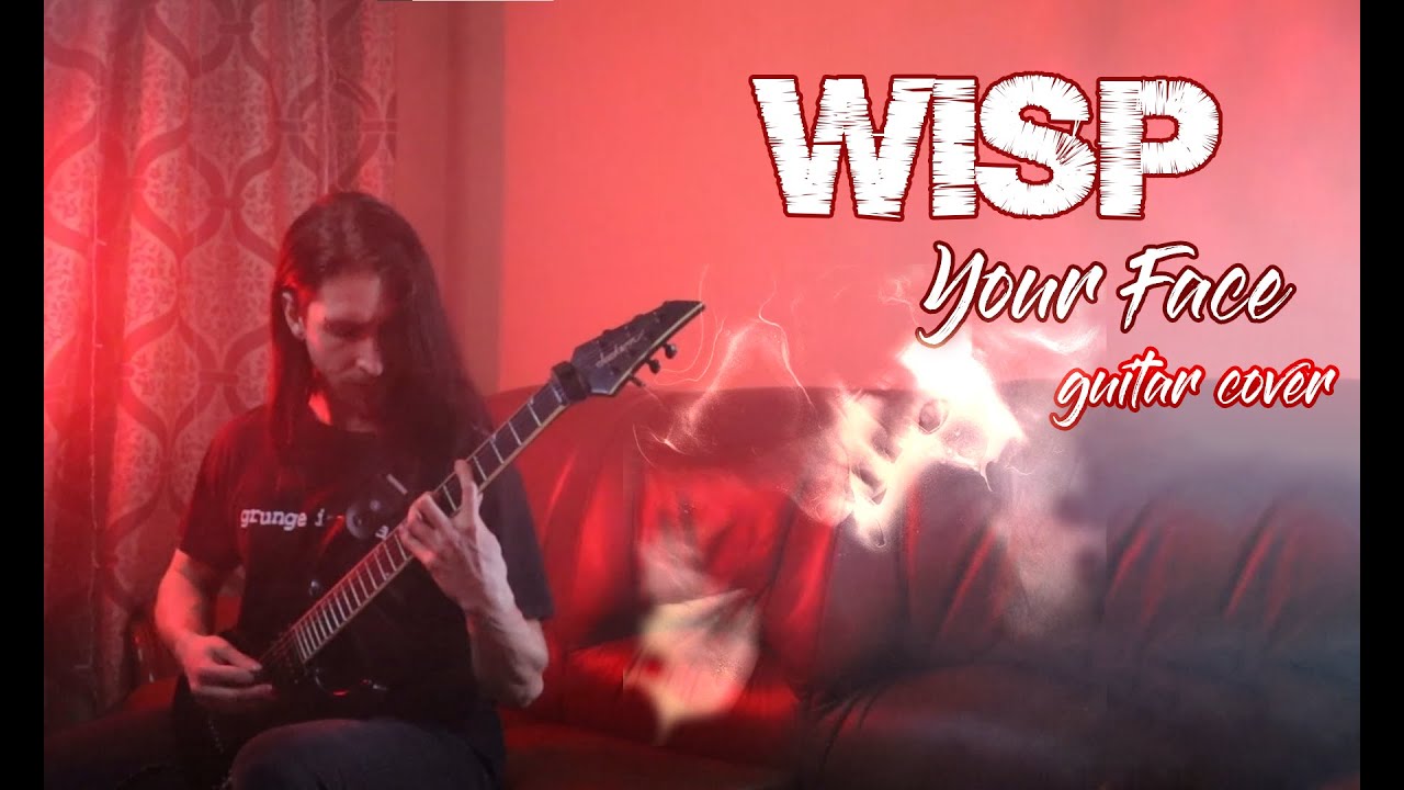 Wisp - Your Face (guitar cover) - YouTube