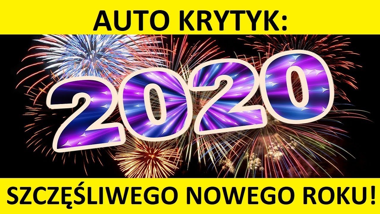 Życzenia Noworoczne 2020! Szczęśliwego Nowego Roku 2020 życzy Auto ...