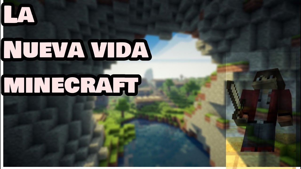 Un nueva vida en Minecraft (Parte 1) - YouTube
