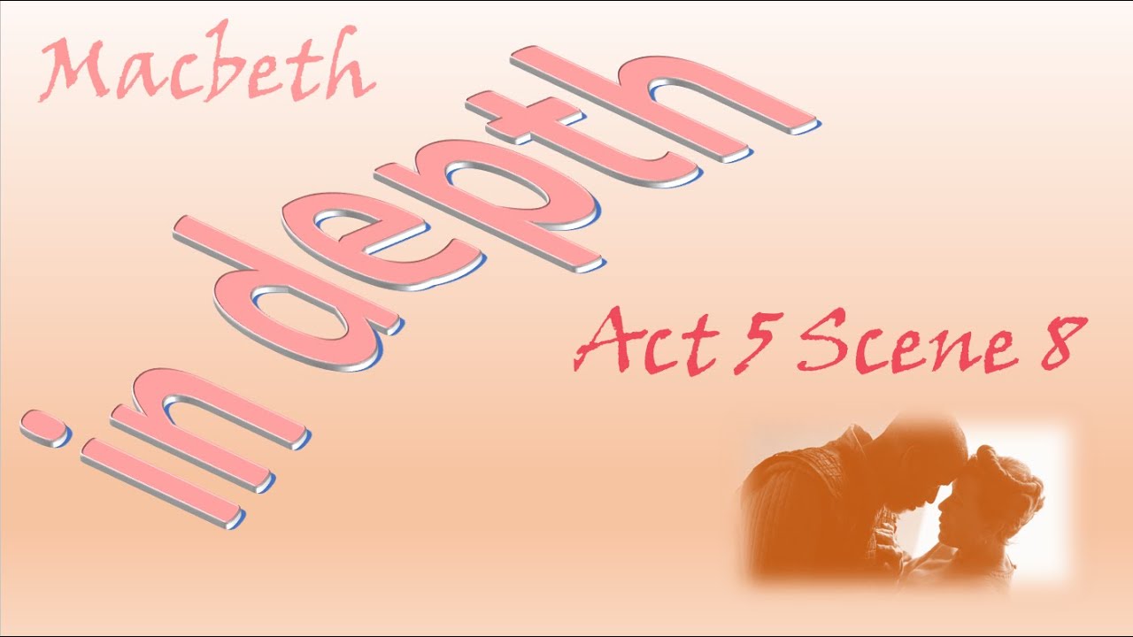 Macbeth Act 5 Scene 8 in focus - YouTube