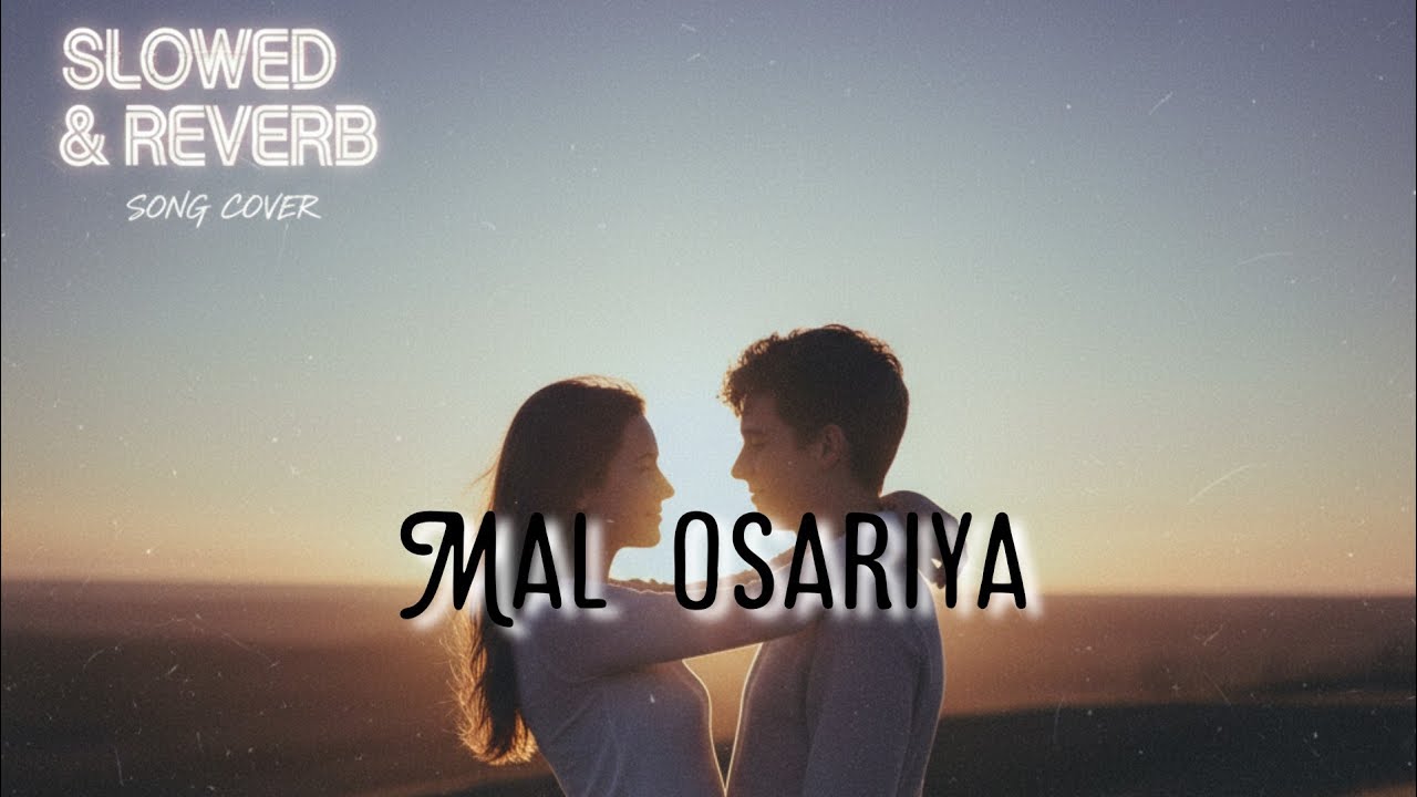 Mal osariya (Slowed & reverb ) මල් ඔසරිය (slowed & reverb ...