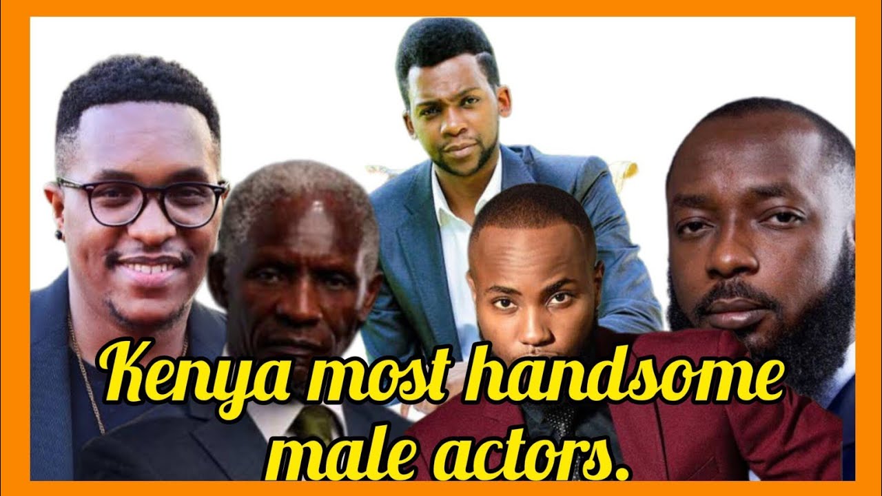 Kenya most handsome male actors 2024|Most Handsome Men in Kenya - YouTube