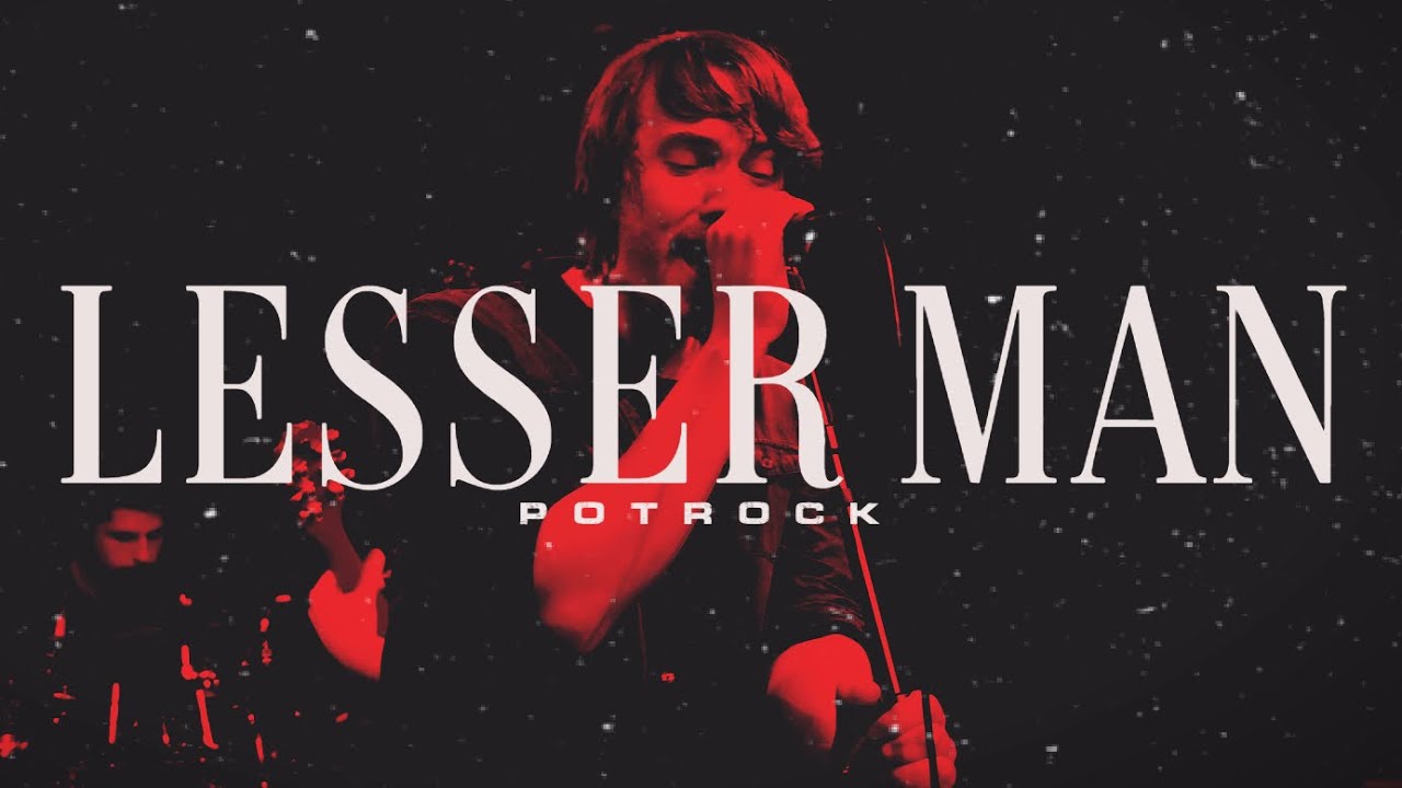 Potrock - Lesser Man (Official Music Video) - YouTube