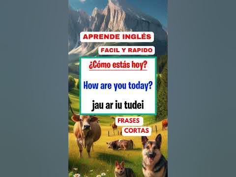 ¿ COMO ESTAS HOY ? EN INGLES ,,FRASES CORTAS - YouTube
