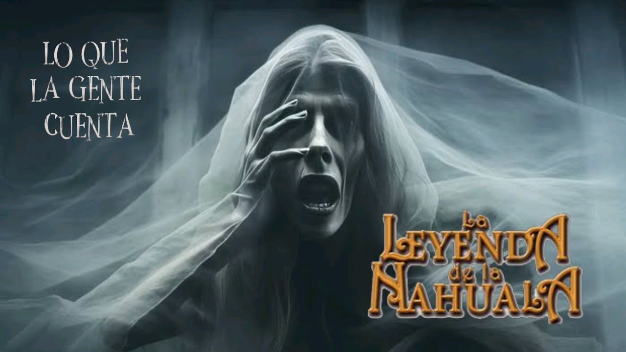 LO QUE LA GENTE CUENTA ☠️ | La Nahuala #México #leyendas - YouTube