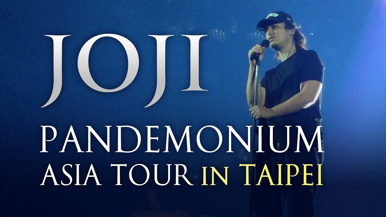 《JOJI》Pandemonium Asia Tour in Taipei 台北演唱會 - YouTube