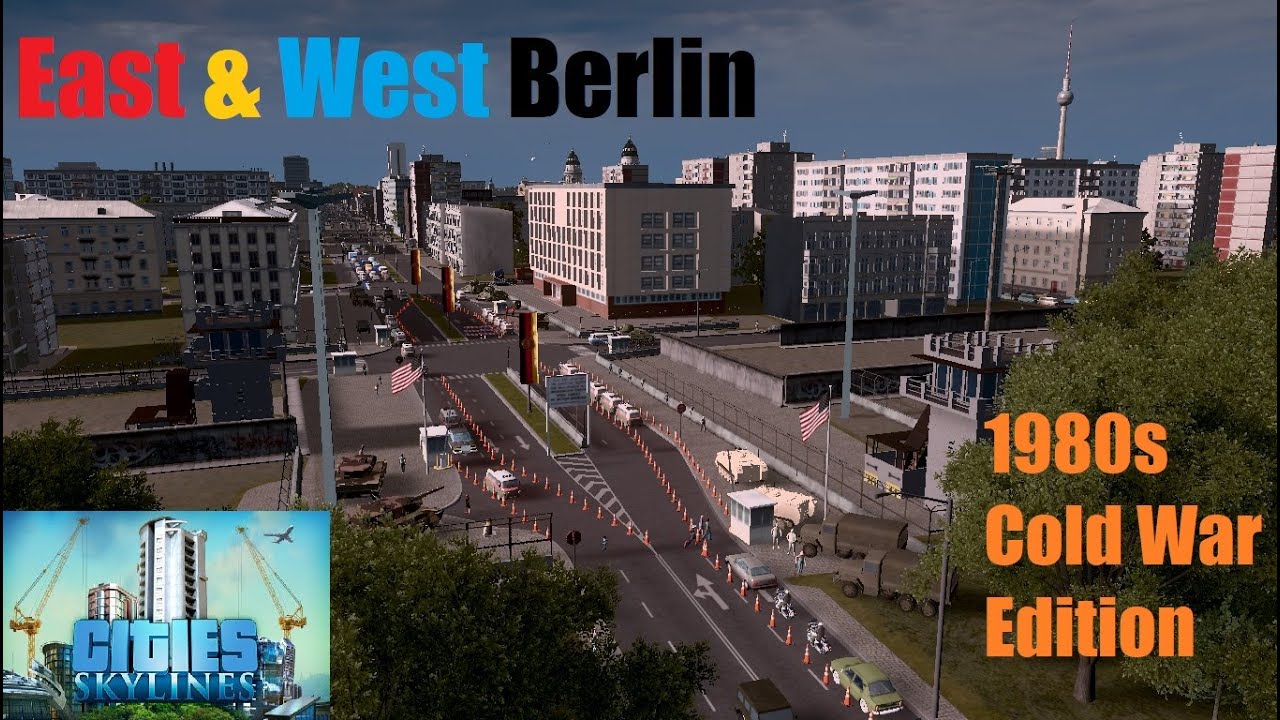East & West Berlin, Cold War Edition recreated in Cities Skylines - YouTube