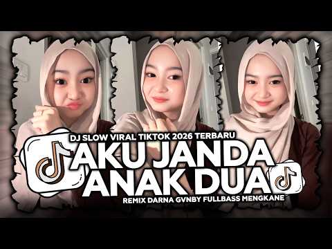 DJ JANDA ANAK 2 BOOTLEG SLOW FYP VIRAL TIKTOK 2026 TERBARU REMIX DARNA GVNBY FULL BASS MENGKANE