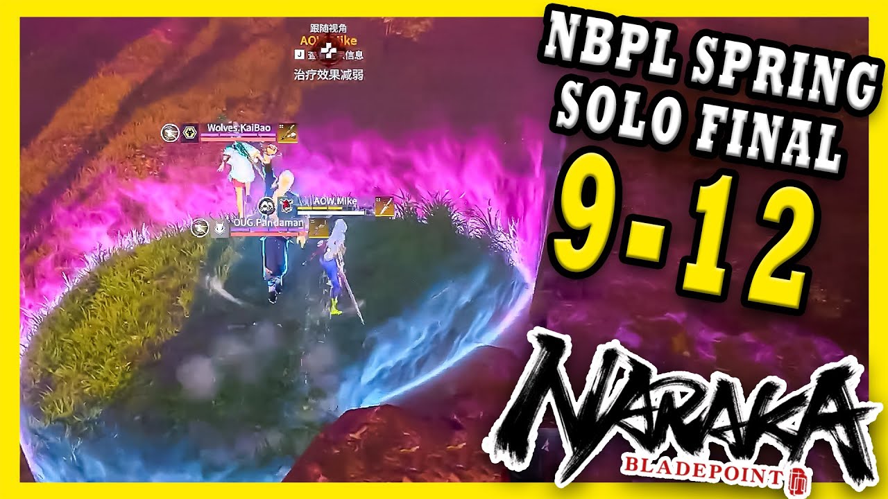 GRAND FINALS SOLO (DAY 2) Ep.9-12 | NBPL SPRING Naraka Bladepoint PRO ...