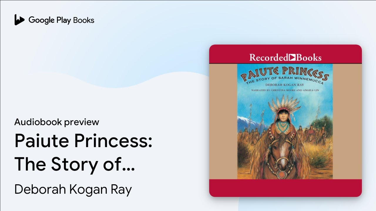 Paiute Princess: The Story of Sarah Winnemucca by Deborah Kogan Ray ...