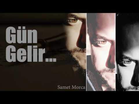 Gün Gelir - Samet Morca
