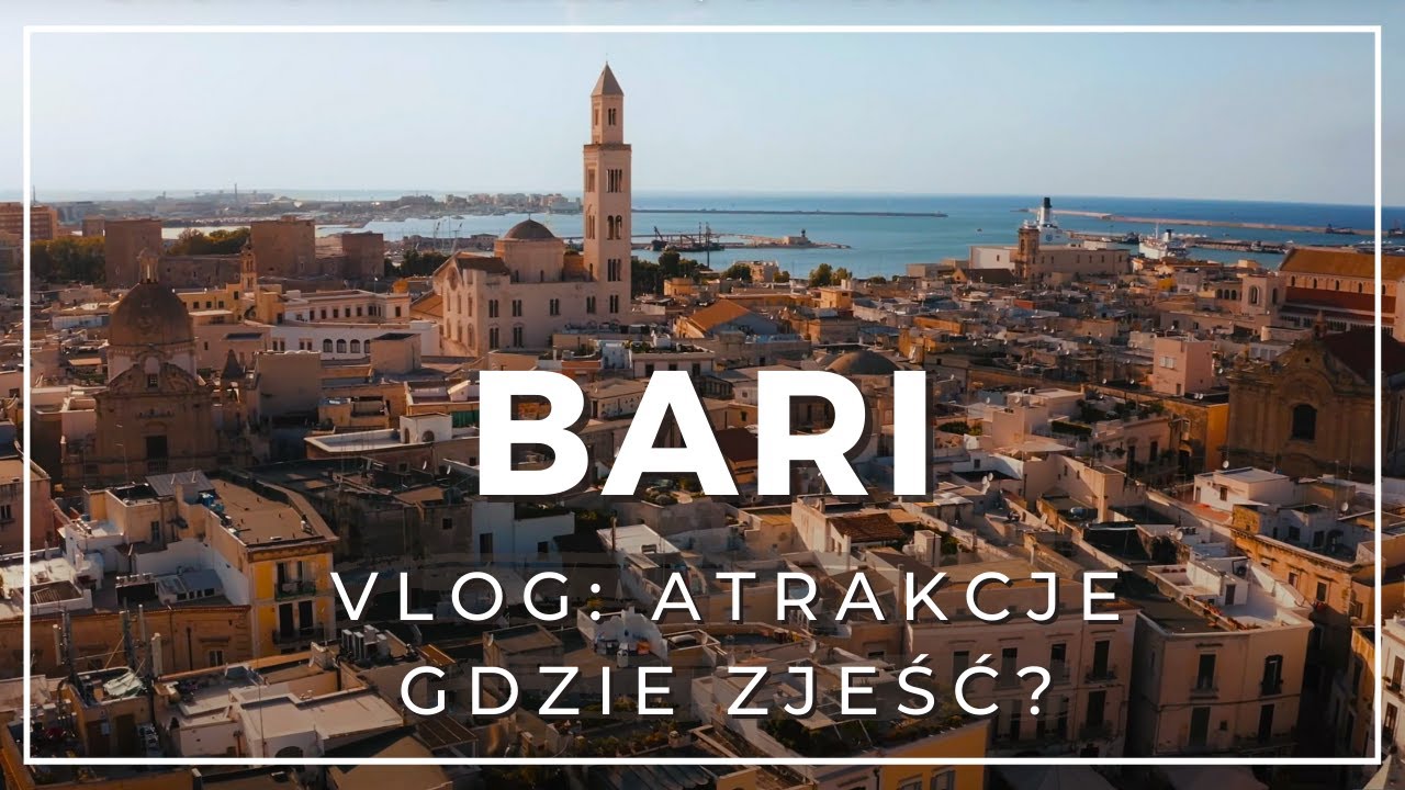 Zwiedzanie BARI - co warto zobaczyć i gdzie zjeść? TOP atrakcje Apulia! - YouTube