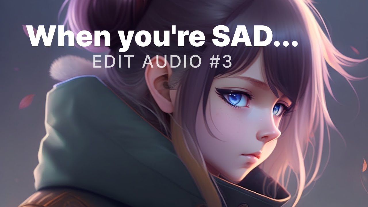 Sad edit audios that will make you cry😔 - YouTube