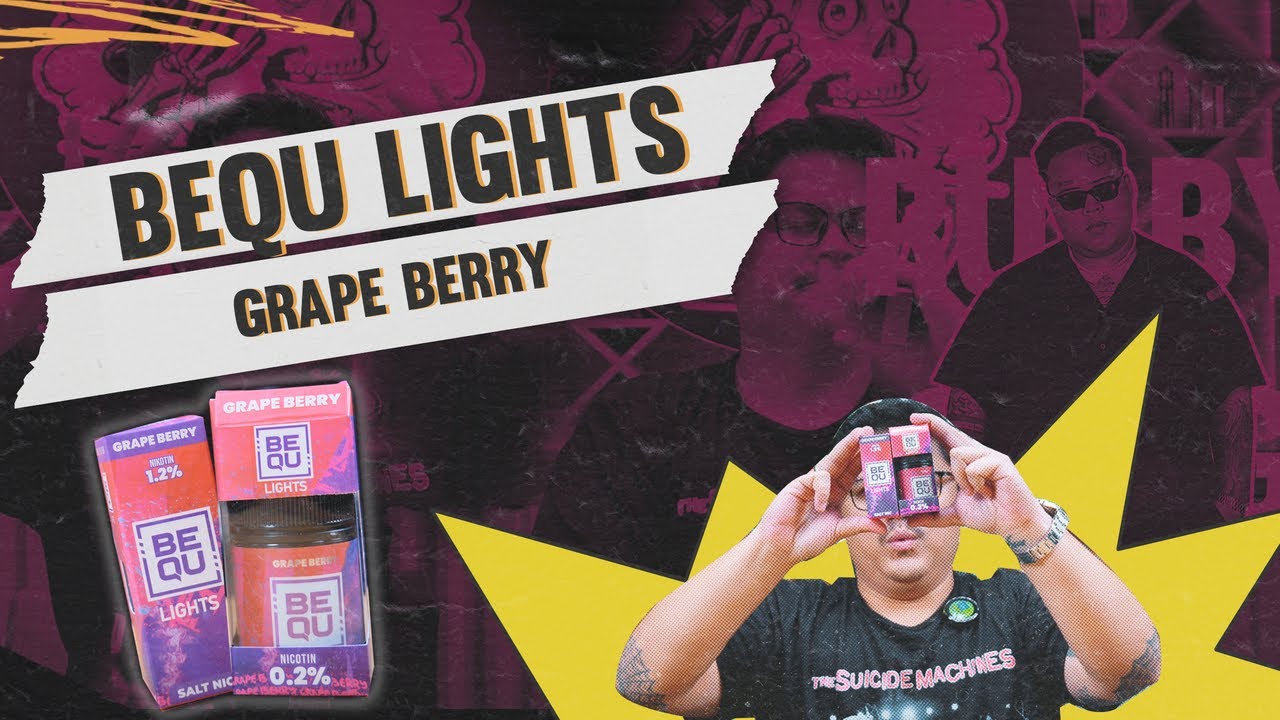 BEQU LIGHTS V3 GRAPE BERRY BY RUBYGANG! | KALO GA SUKA AMA NI LIQUID SI ...