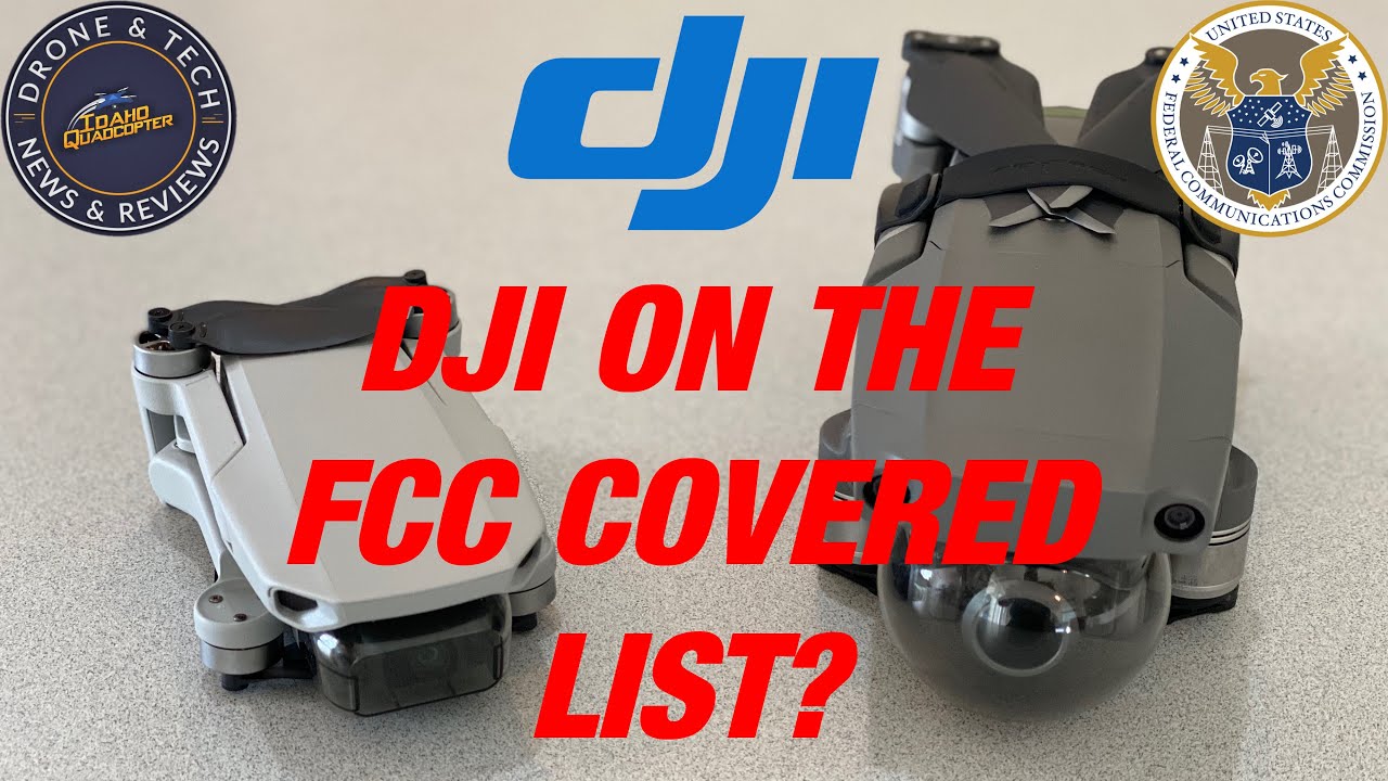 DJI On The FCC Covered List What Does It Mean To Drone Hobbyists - YouTube