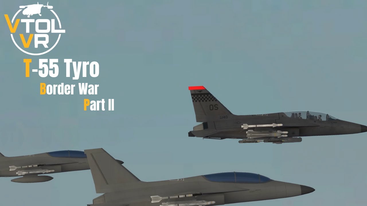 VTOL VR T-55 Tyro "Border War" Part II Cinematic - YouTube