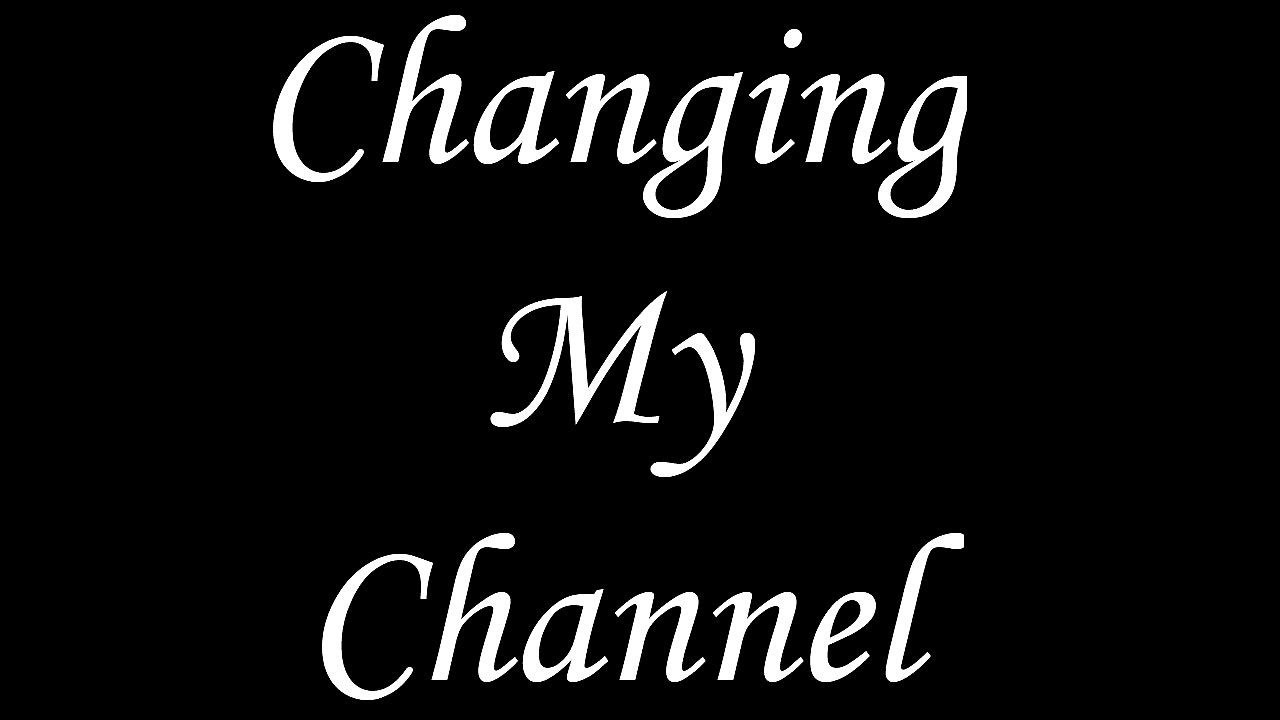 changing the channel - YouTube