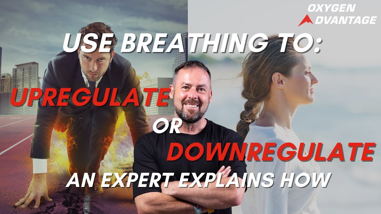Use Breathing to Upregulate and Downregulate | An Expert Explains How ...
