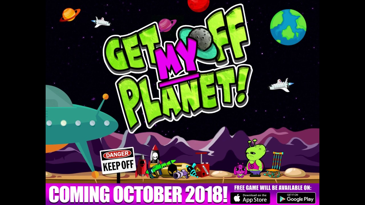 ***New Upcoming Mobile Game Release!*** Get Off My Planet! (GOMP ...