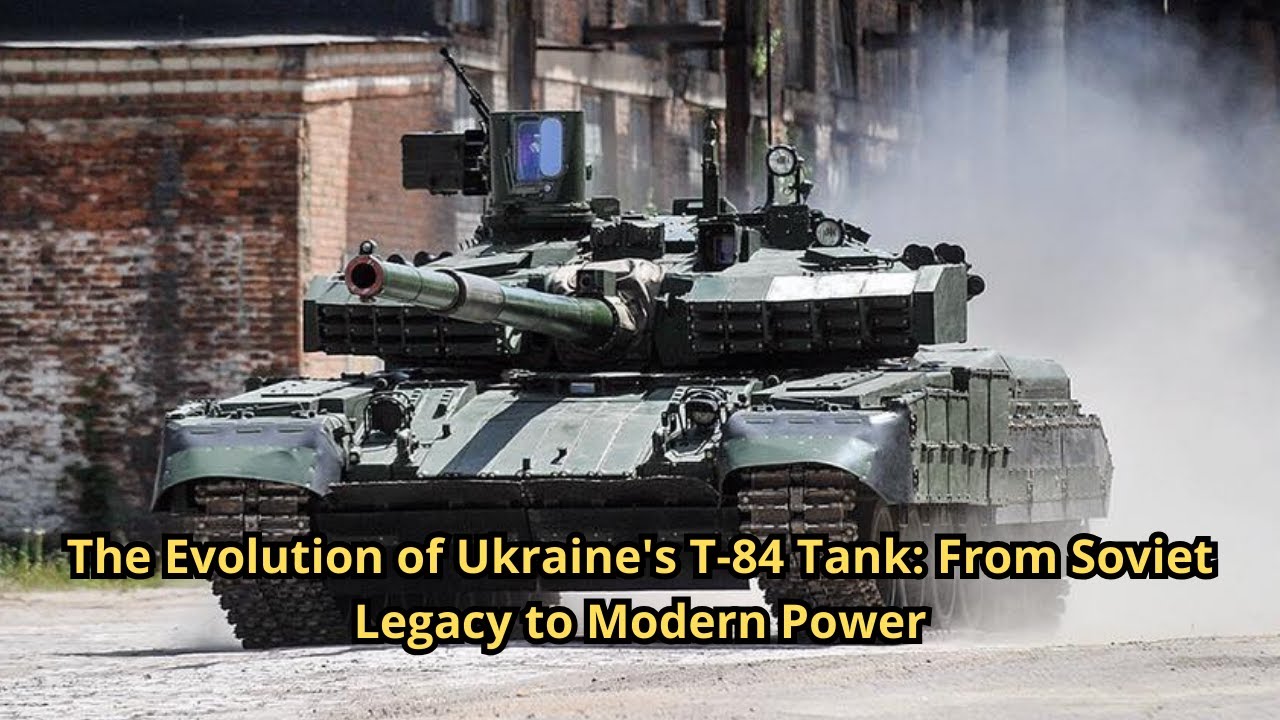 The Evolution of Ukraine's T 84 Tank From Soviet Legacy to Modern Power ...