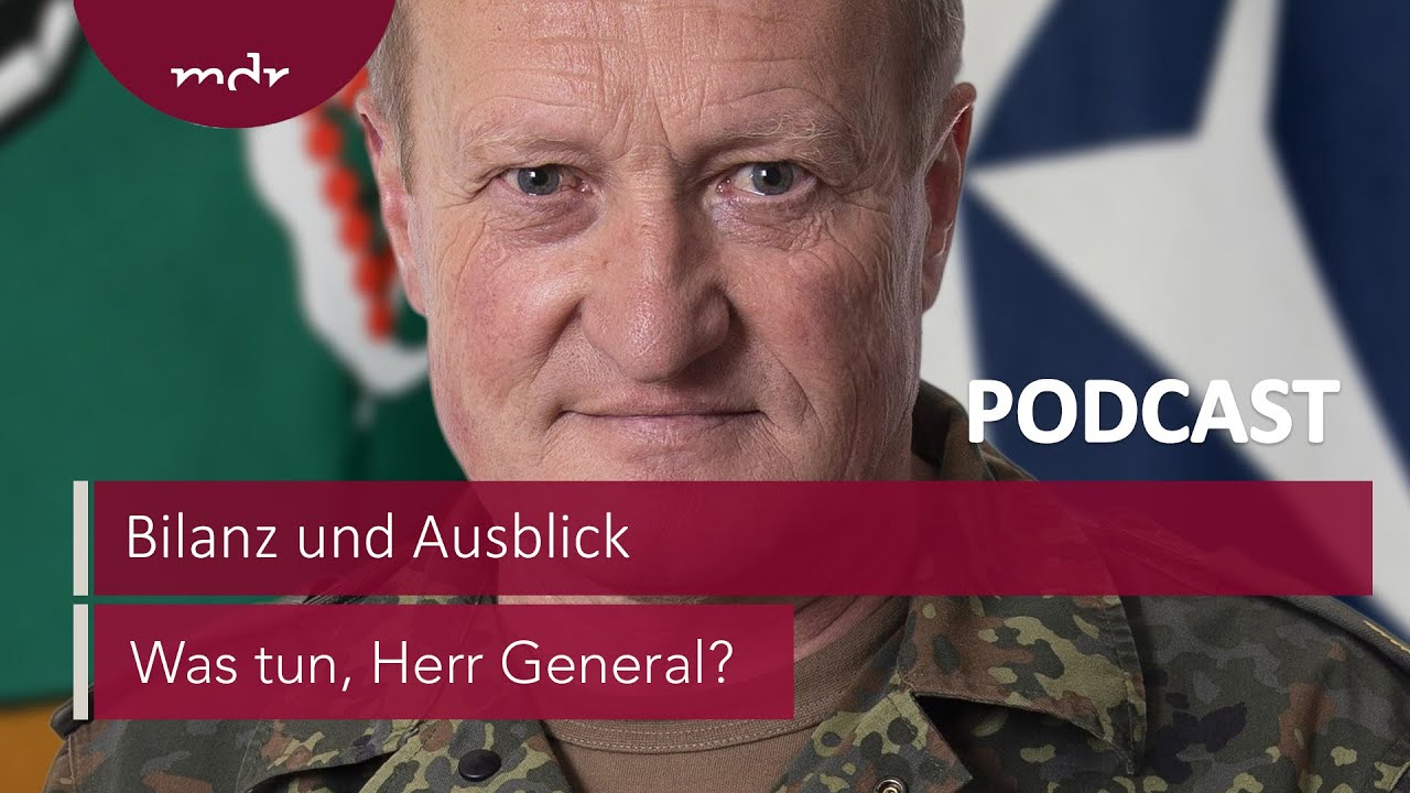 #80 Bilanz und Ausblick | Podcast Was tun, Herr General? | MDR - YouTube