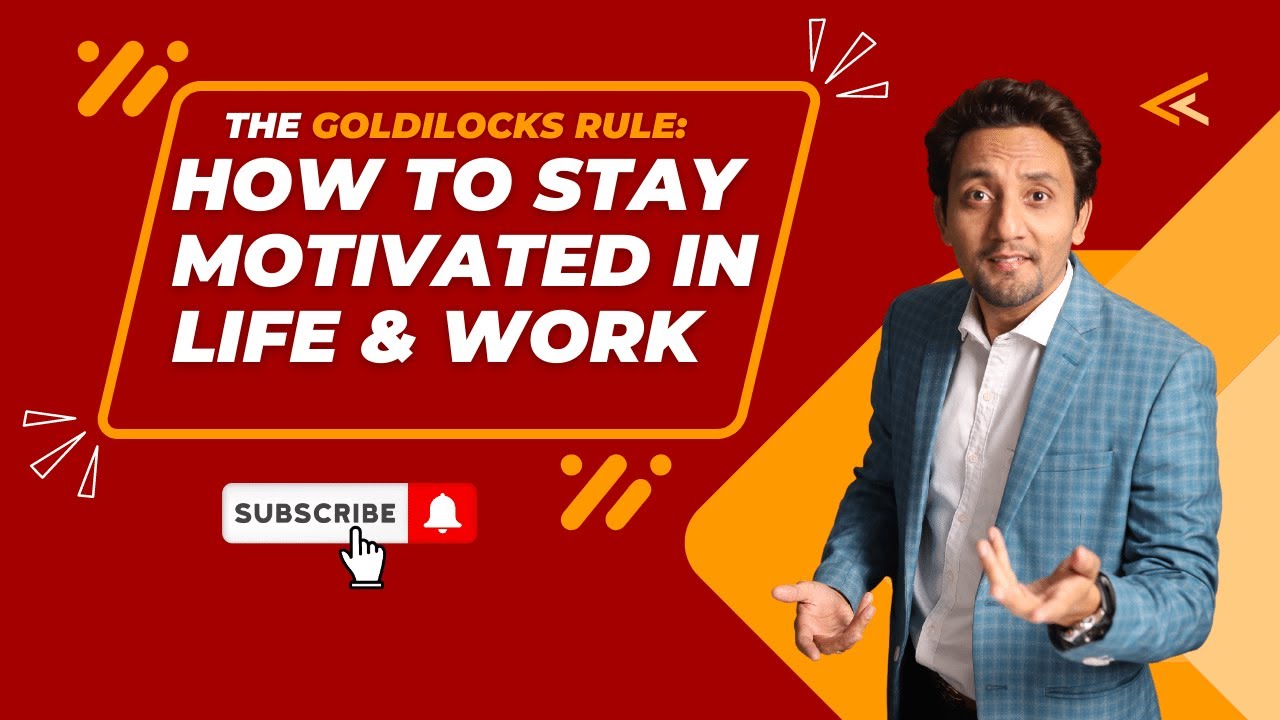 The Goldilocks Rule - How to Stay Motivated in Life & Work by Manish ...