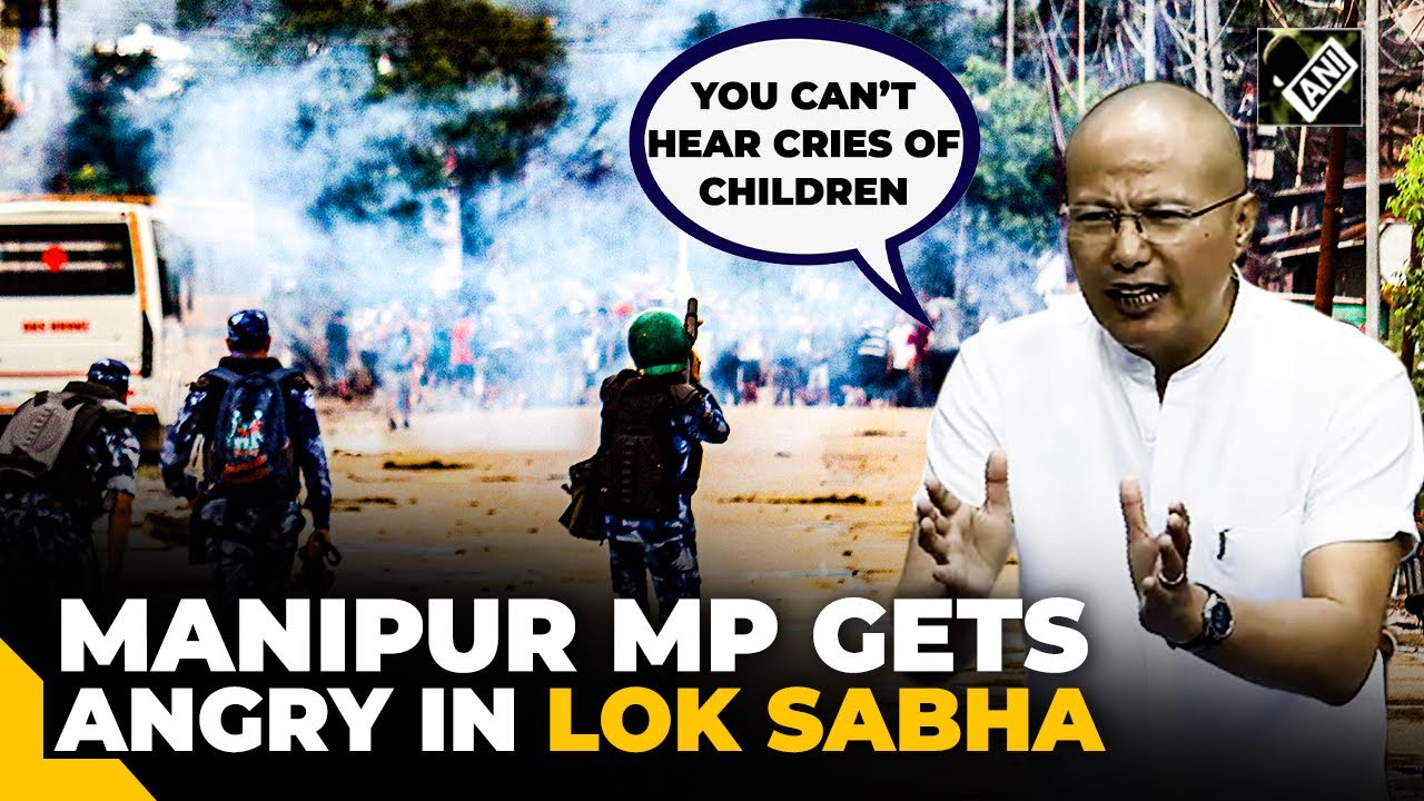 “You can’t even hear cries of children and women…” Furious Manipur MP ...