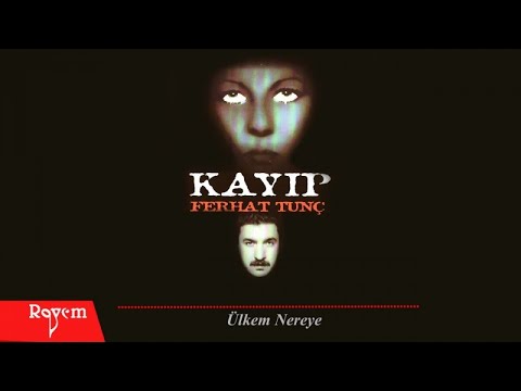 Ferhat Tunç - Ülkem Nereye