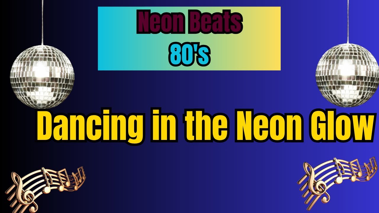 Neon Beats 80! Dancing in the Neon Glow! The dance song of the moment ...