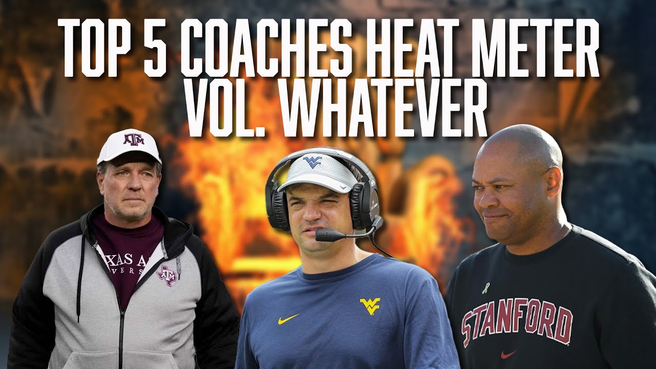 Top 5 Coaches Heat Meter VOL. Whatever | Neal Brown | Tom Allen | David Shaw | Coaching Carousel ...