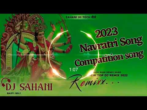 Navratri dj remix songs dj malai music dj sahani hi tech dj rajkamal basti new navratri song 2022