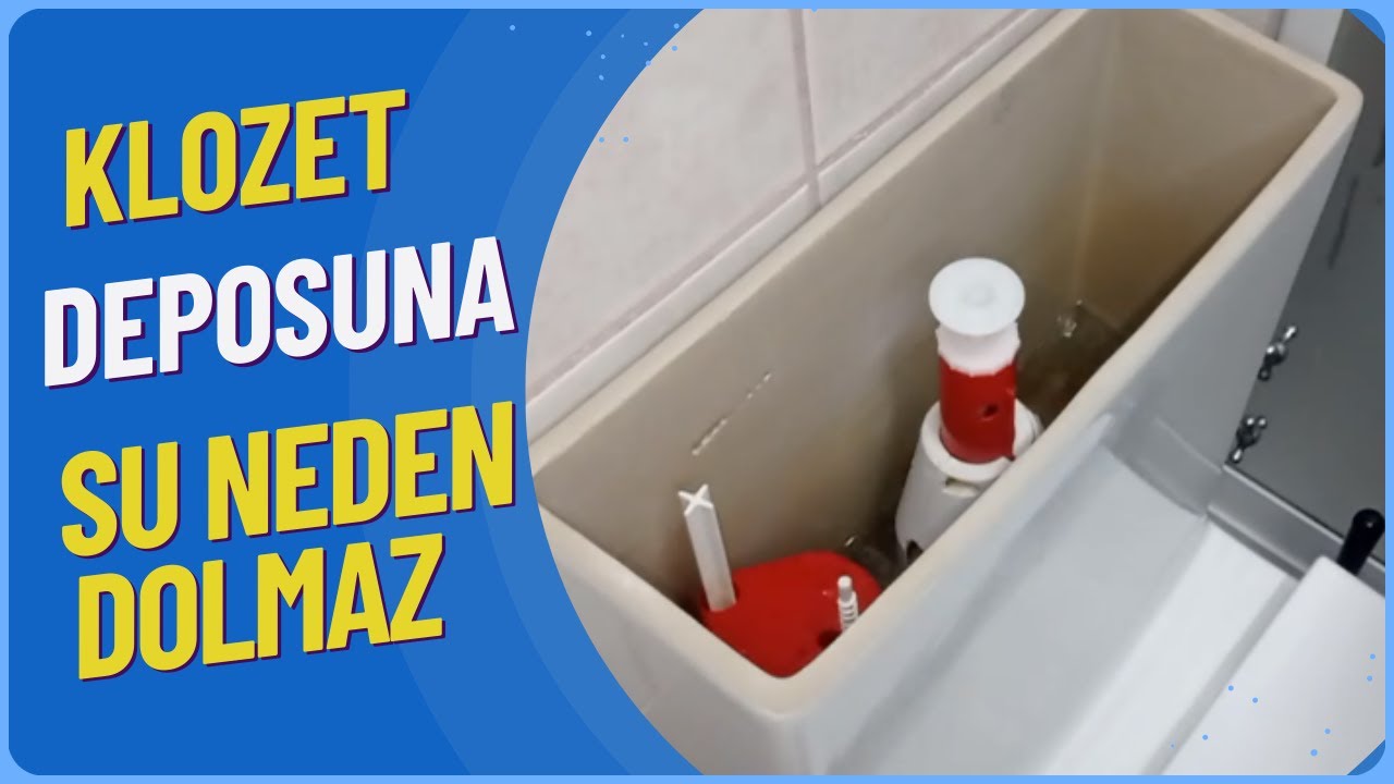 Klozet Deposuna Su Dolmuyor - Klozet Deposu Su Almıyor - Klozet ...