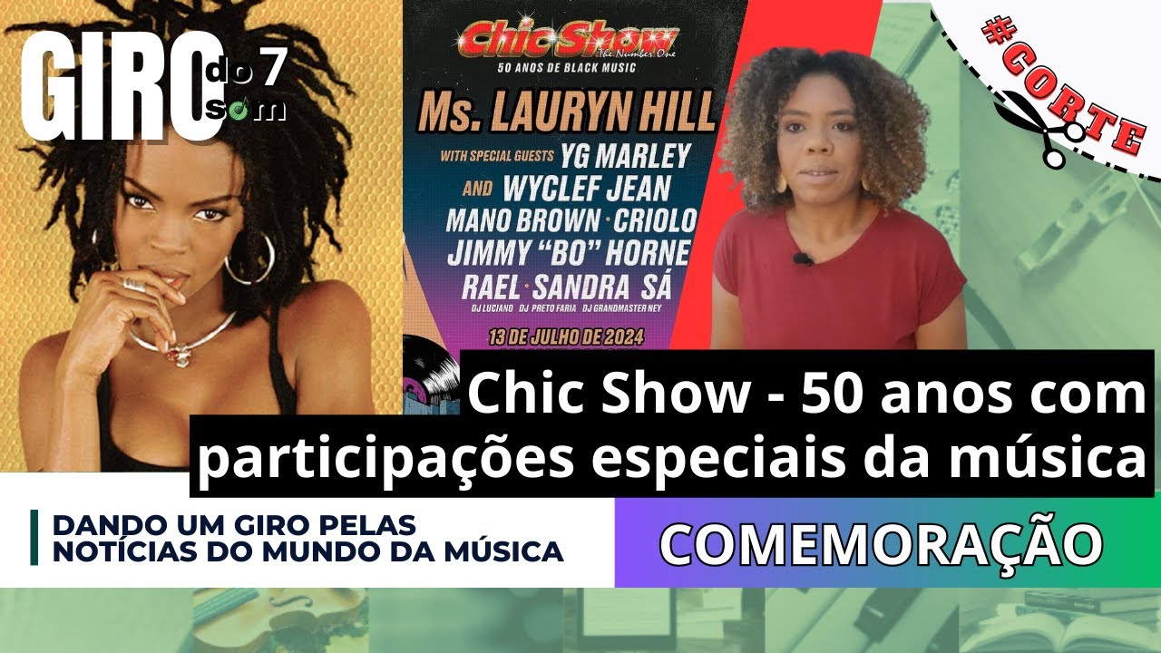 Chic Show 50 anos e participações especiais | Giro do Som 7 | # ...