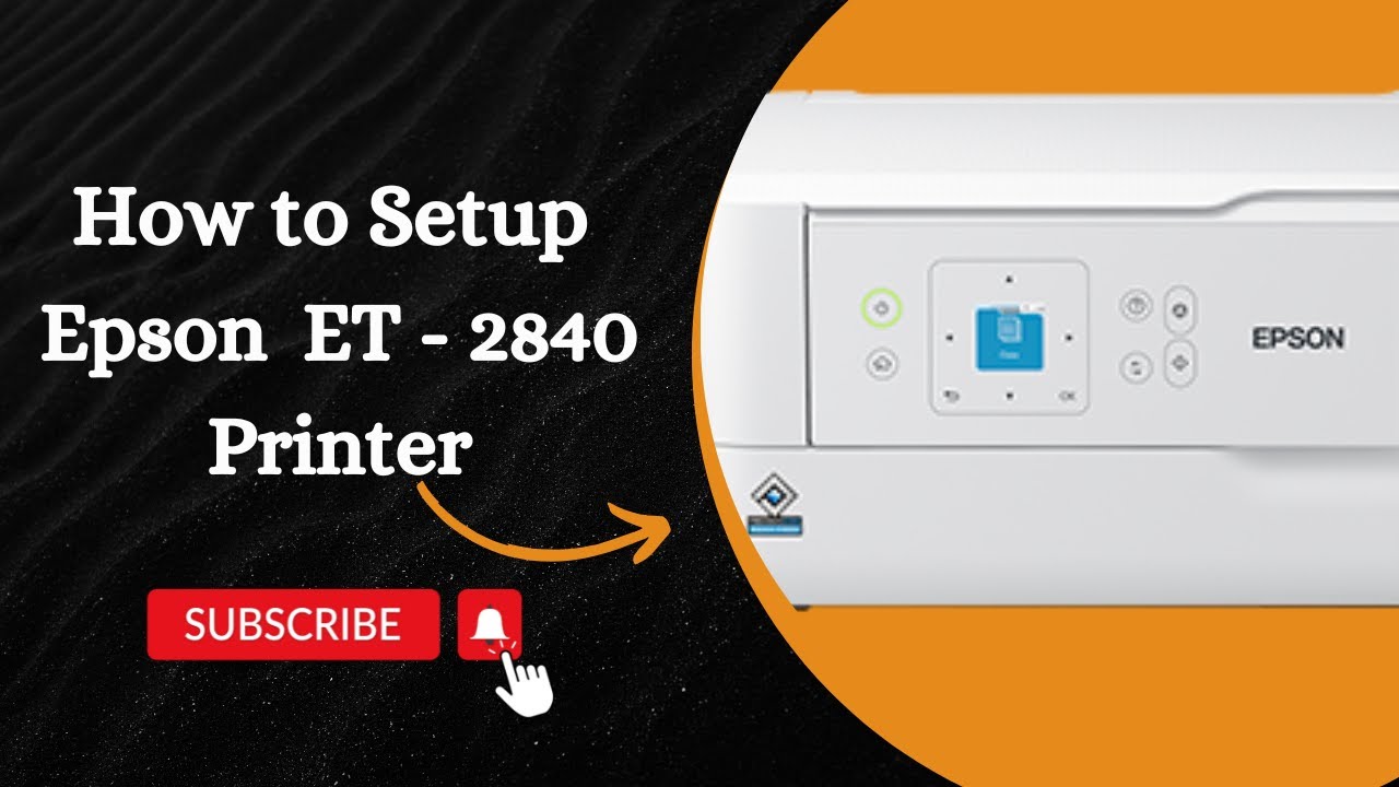 How to Install Drivers and Set Up Epson ET-2840 Printer on Your ...