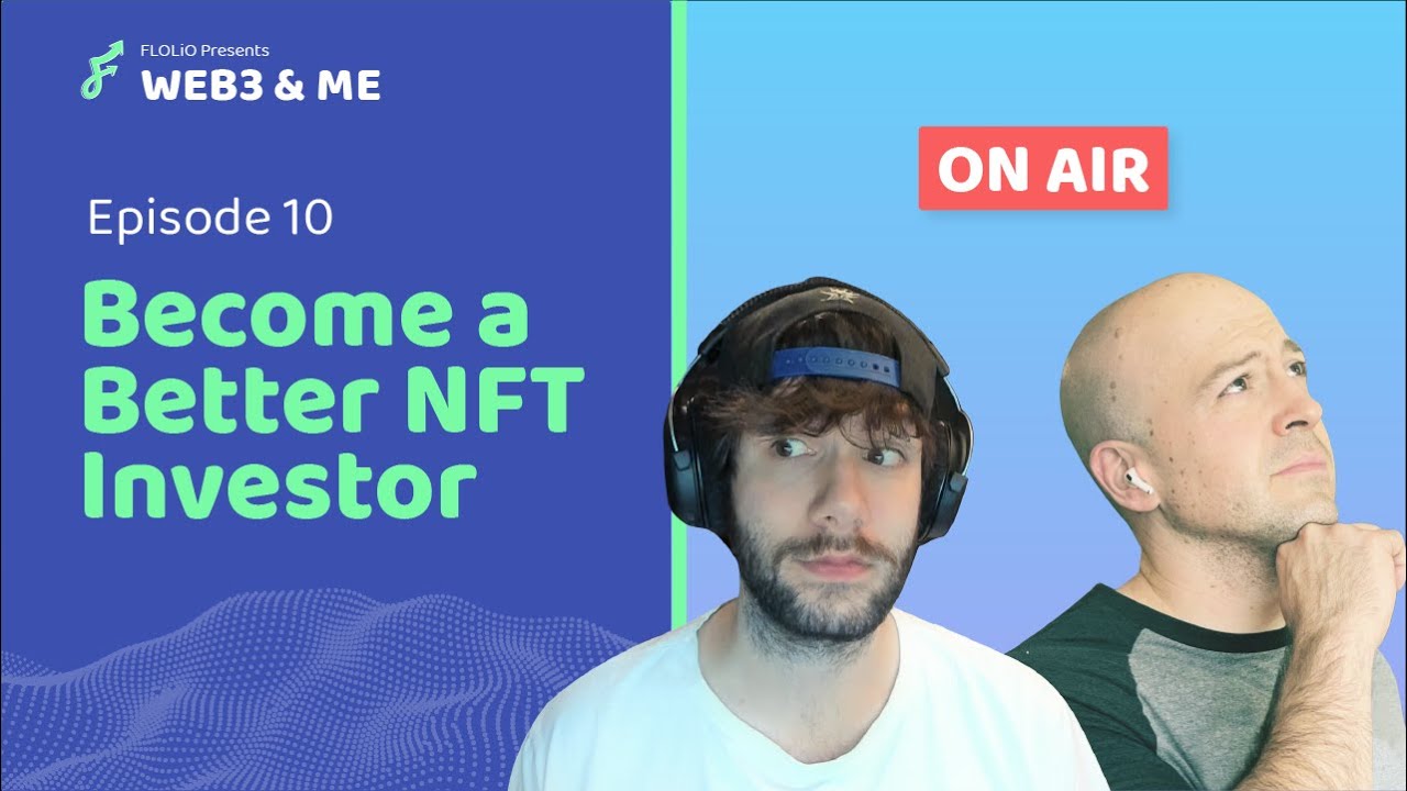 Becoming a better NFT investor | EP #10 | Web3 and Me - YouTube