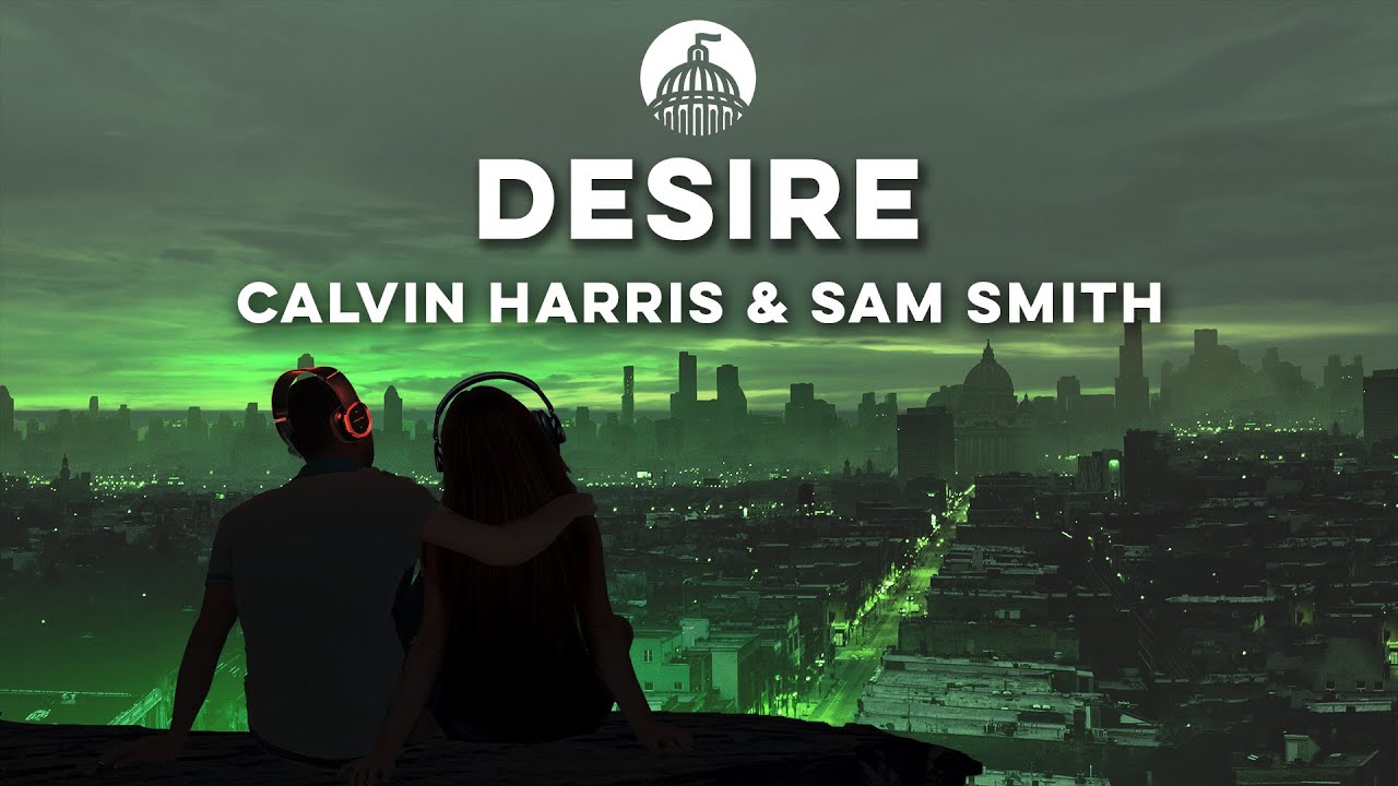 Calvin Harris & Sam Smith - Desire - YouTube