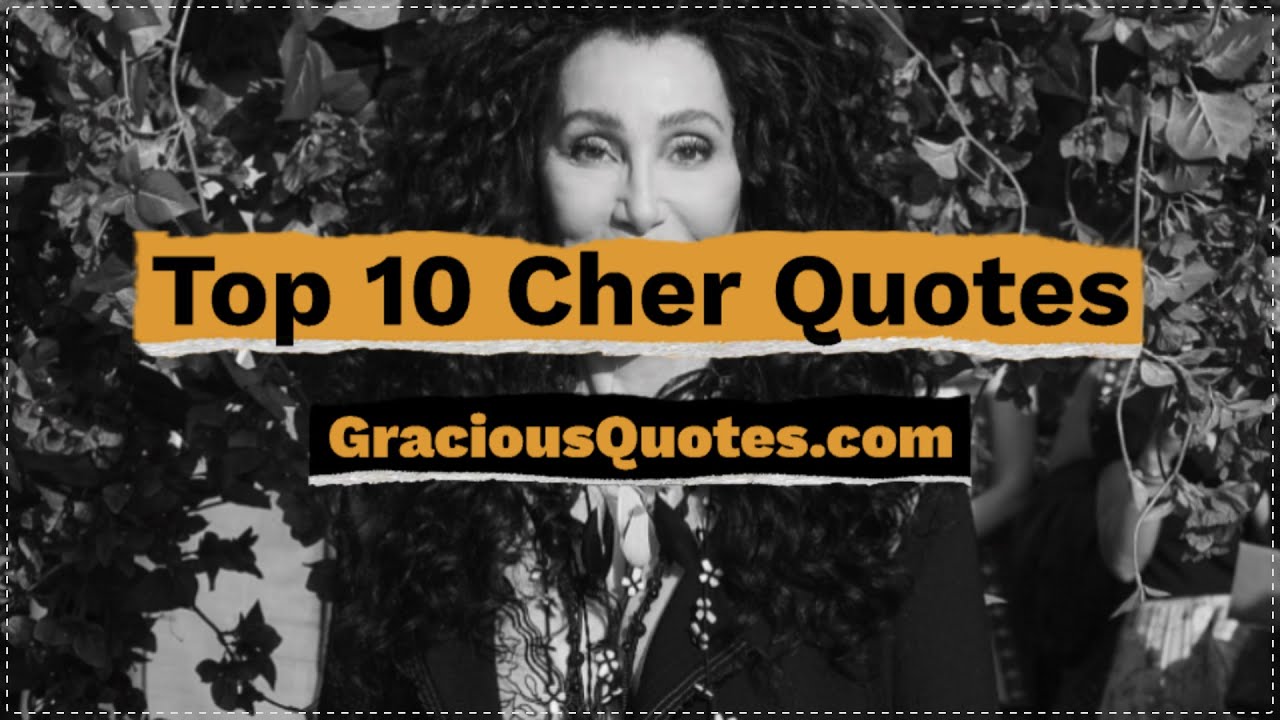 Top 10 Cher Quotes - Gracious Quotes - YouTube