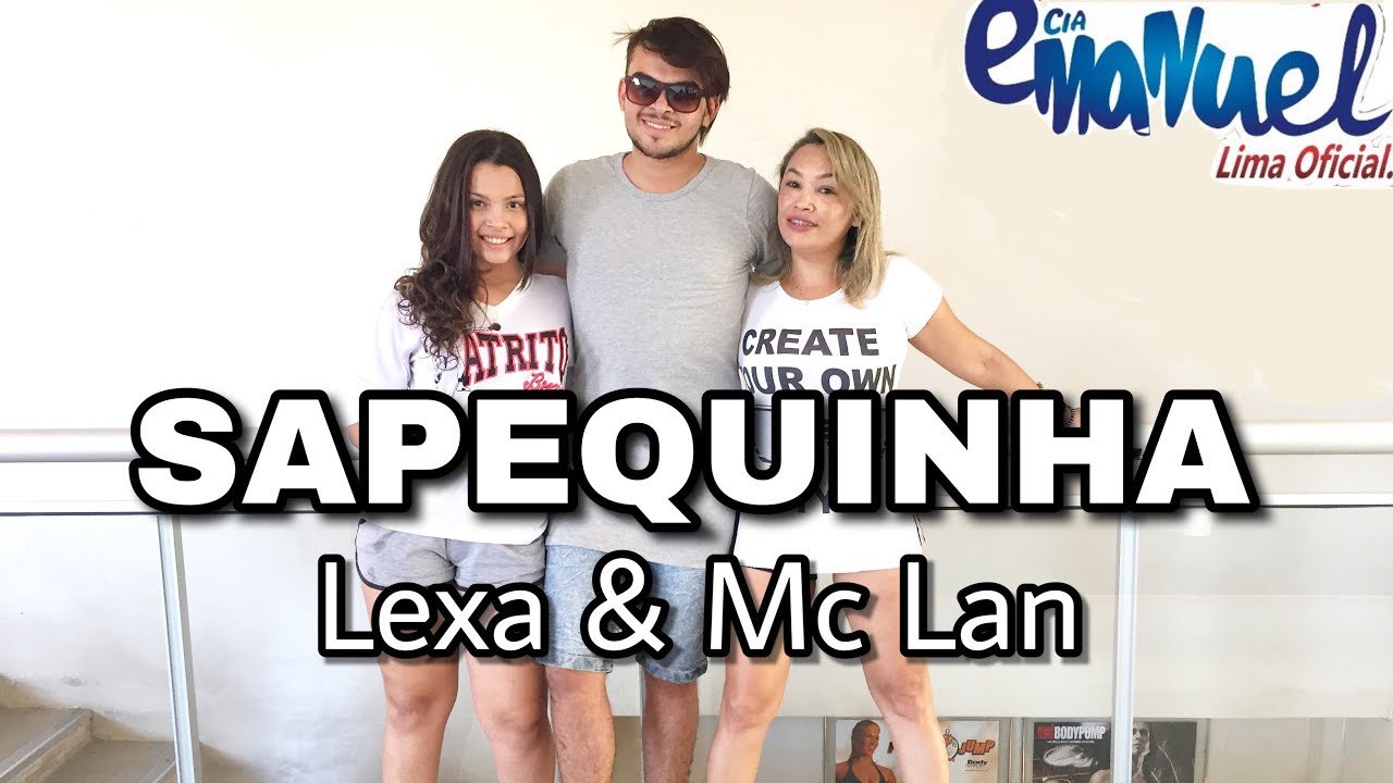 Sapequinha - Lexa e Mc Lan - Coreografia | Cia. Emanuel lima Oficial ...