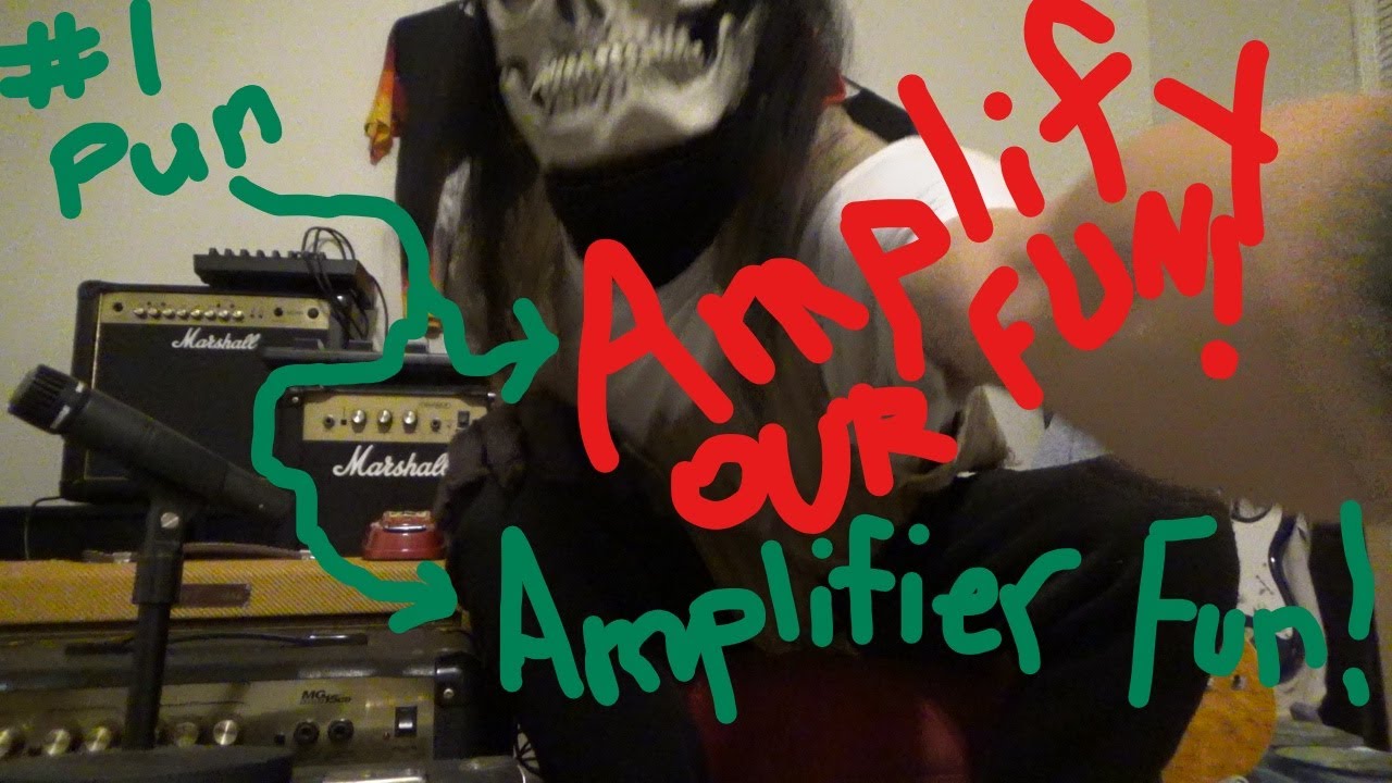 "Amplifier Fun(Amplify Our Fun), Get It?" Guitar Fun 55 - YouTube
