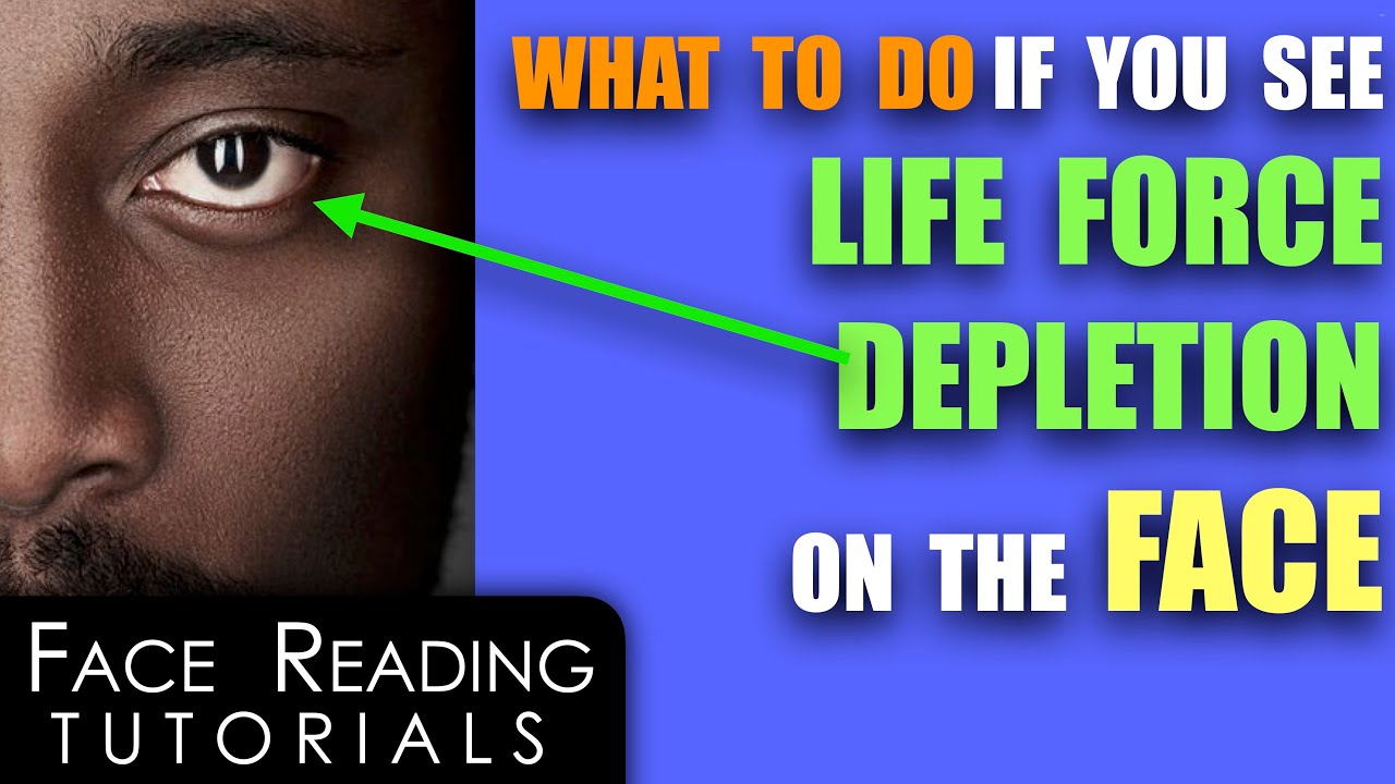 What To Do If You See Life Force Depletion On Your Face - YouTube