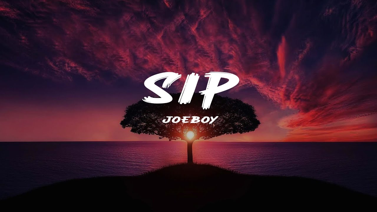 Joeboy - Sip (Alcohol) [Lyric Video] - YouTube