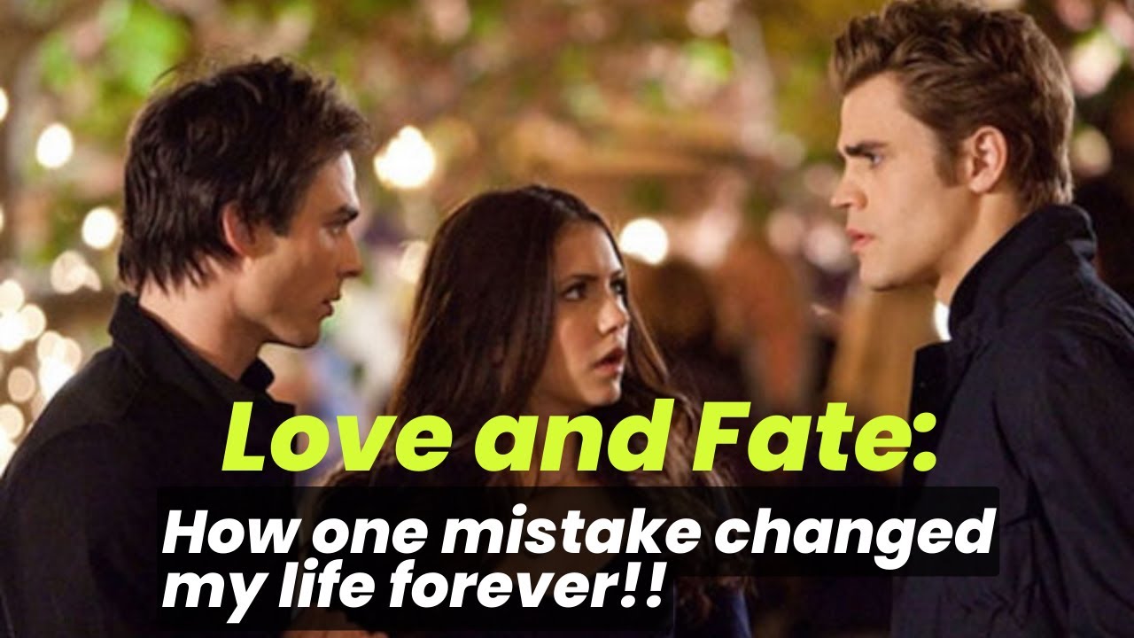 Love And Fate: How one mistake changed my life forever!! - YouTube