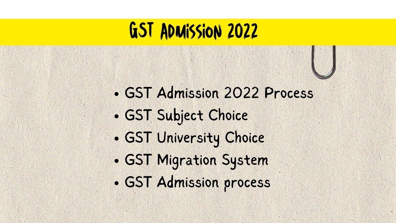 GST Admission 2022 Process | GST Subject, University Choice & Migration ...