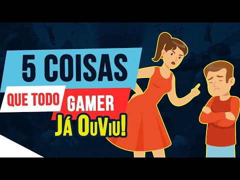 5 coisas que todo gamer já ouviu