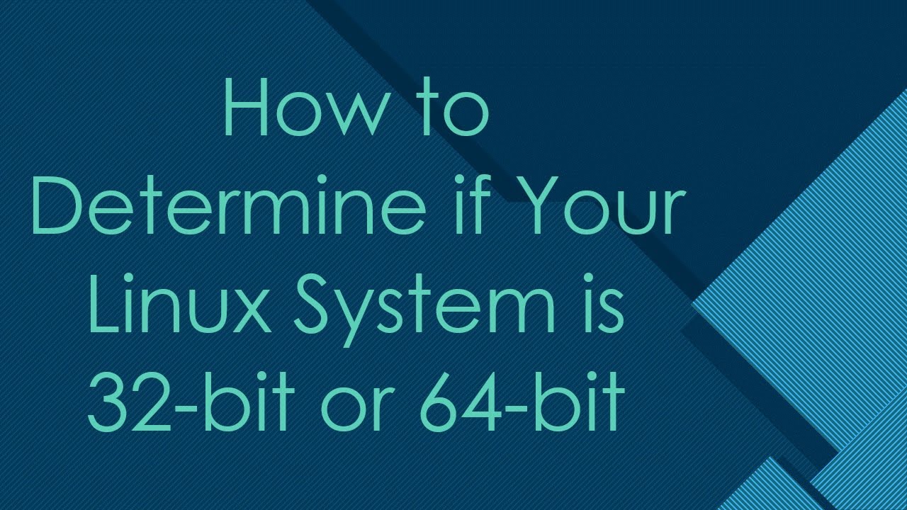 How to Determine if Your Linux System is 32-bit or 64-bit - YouTube