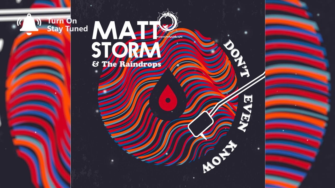 Matt Storm x The Raindrops - Don't Even Know - YouTube