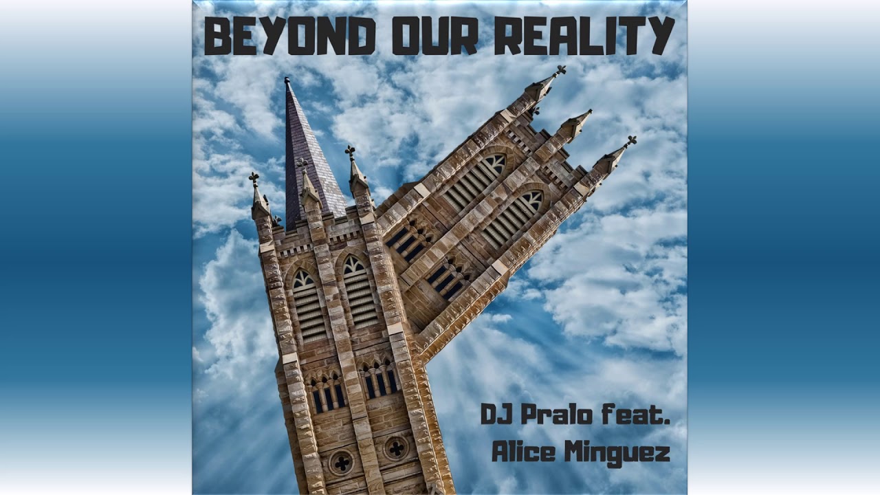Beyond Our Reality - DJ Pralo feat. Alice Minguez - YouTube