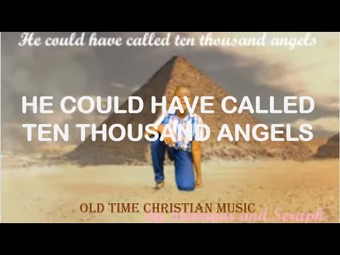 He could have called ten thousand angels. - YouTube