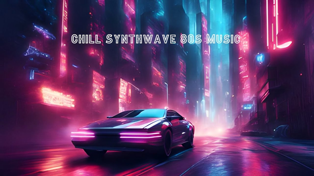 Chill Synthwave / 80s Music Mix #relax #chill #lofi #synthwave - YouTube